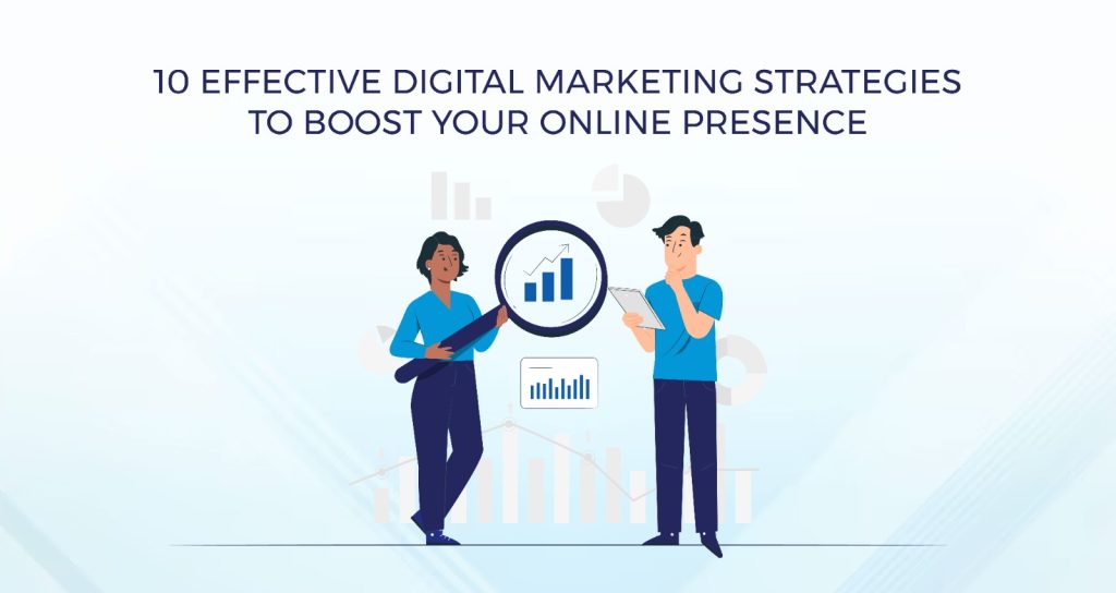 10 Effective Digital Marketing Strategies to Boost Your Online Presence ...